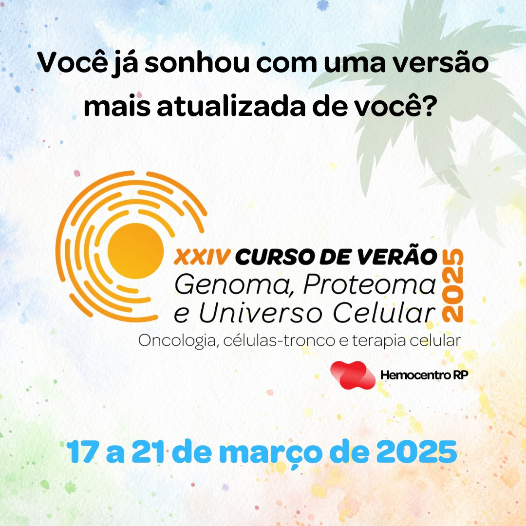 Inscrições abertas para o “XXIV Curso de Verão: Genoma, Proteoma e ...